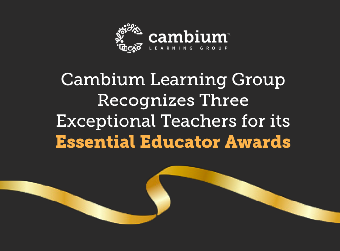 Cambium Recognizes 3 Exceptional Teachers for 2022 | Cambium Learning Group