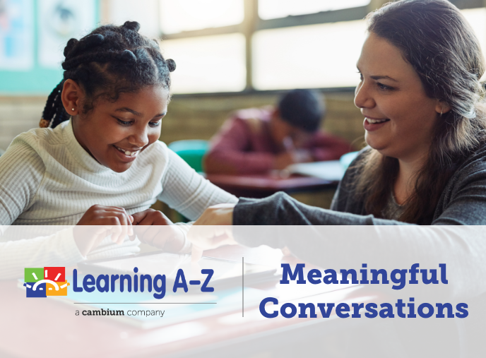 Meaningful Conversations with Learning A-Z’s New Resource | Cambium ...
