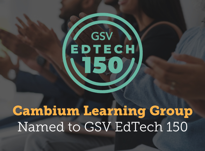 Cambium Learning Group Named to GSV EdTech 150 | Cambium Learning Group
