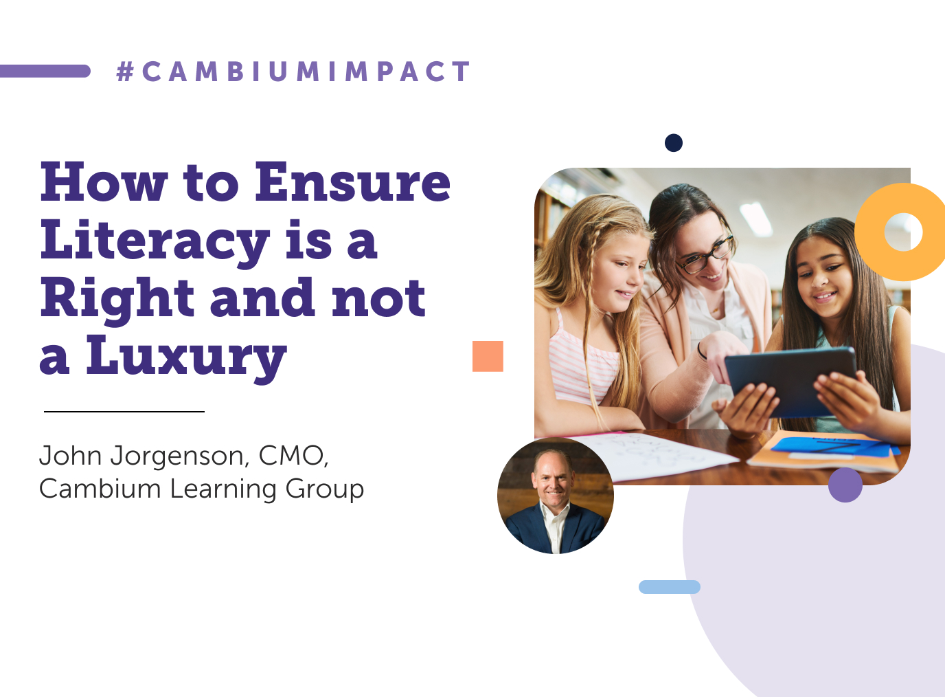 #CambiumImpact: How to Ensure Literacy is a Right and Not a Luxury | Cambium Learning Group