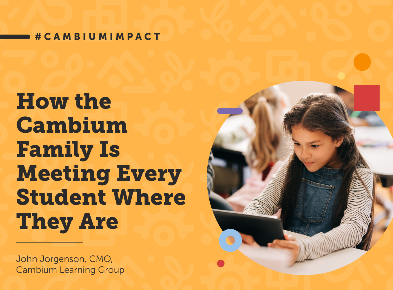 #CambiumImpact: How the Cambium Family Is Meeting Every Student Where They Are | Cambium ...