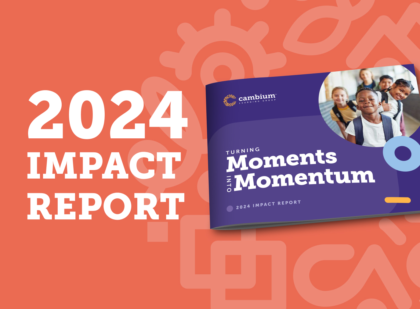 Cambium Learning Group Launches 2024 Impact Report, “Turning Moments into Momentum ...