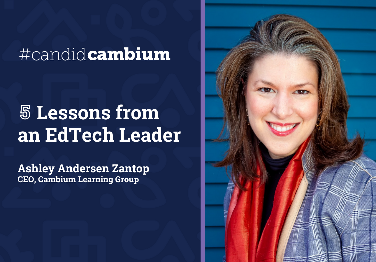 5 Lessons from an EdTech Leader | Cambium Learning Group